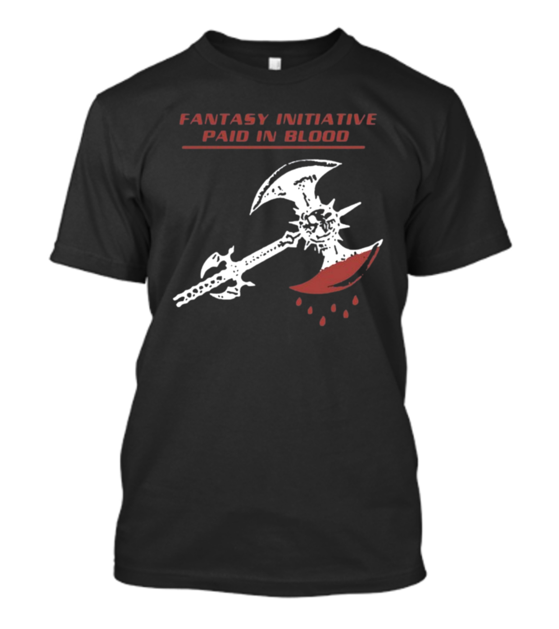 Fantasy Initiative Paid In Blood Battle Axe American Fantasy T-Shirt