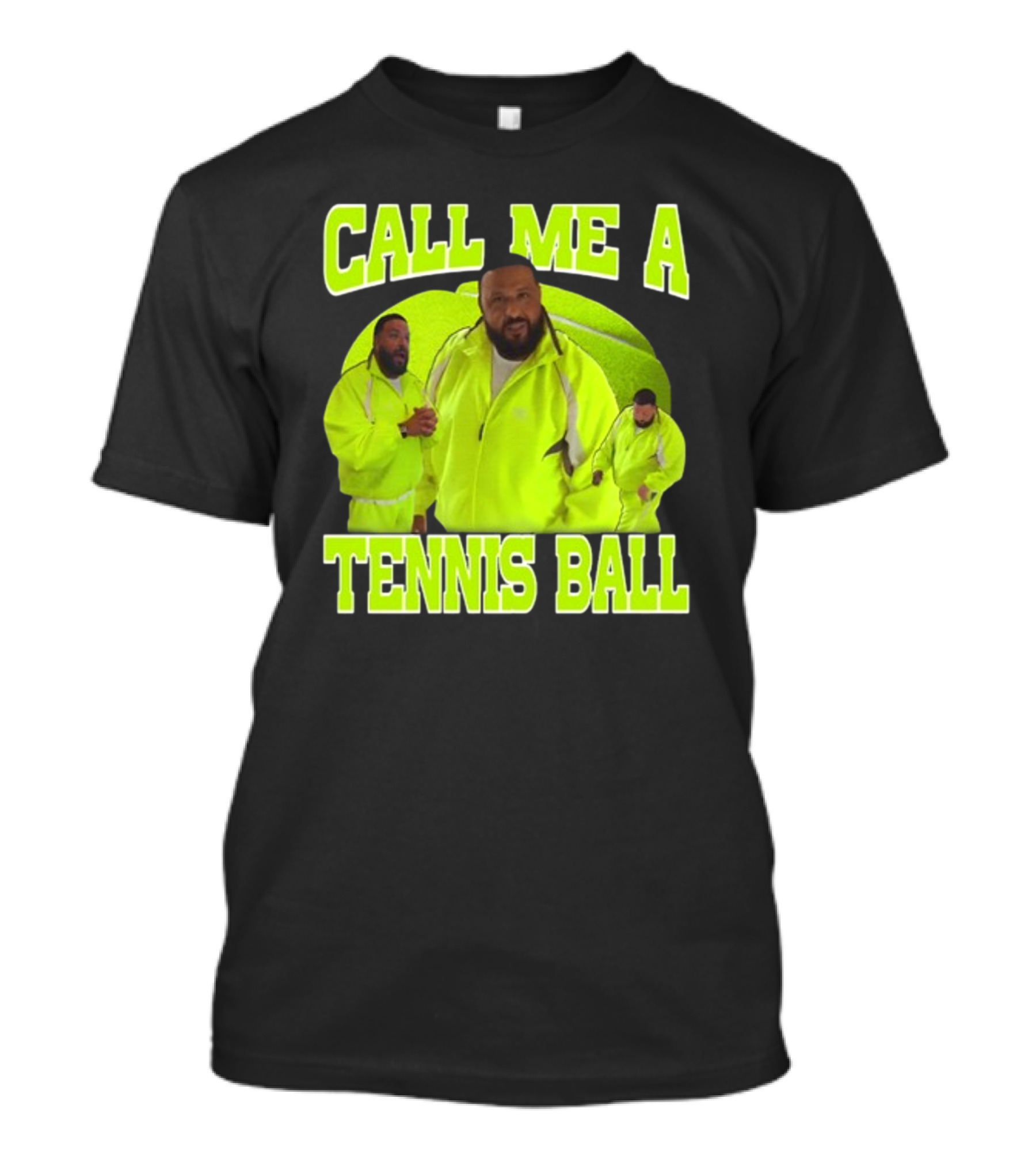 DJ Khaled Call Me A Tennis Ball Neon T-Shirt