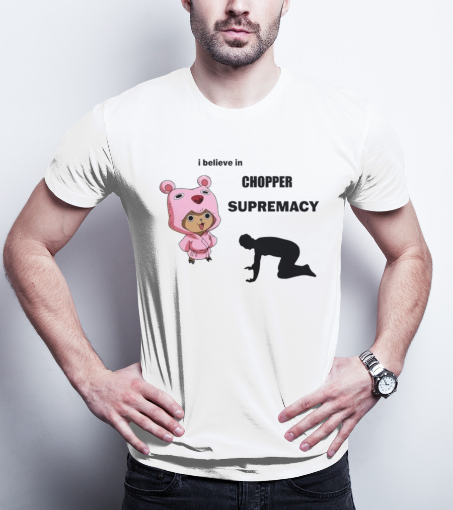 Chopper Supremacy Belief With Bear Outfit Character T-Shirt