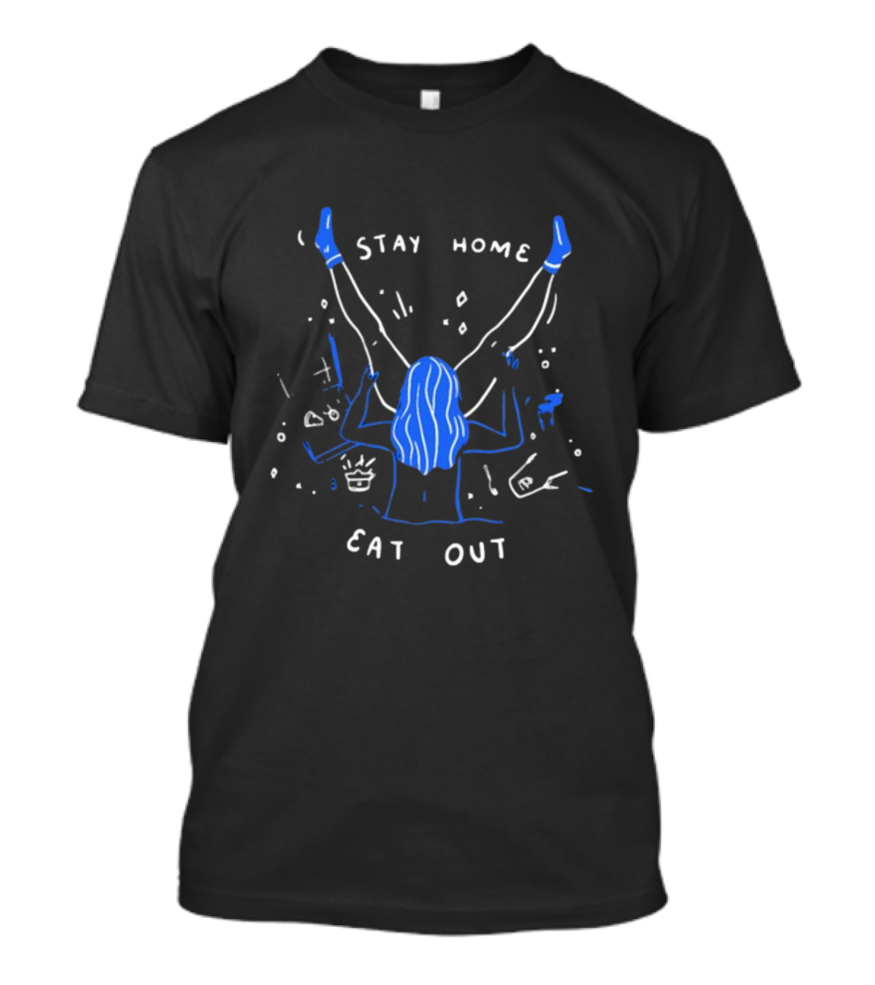 Stay Home Eat Out Blue Hair T-Shirt