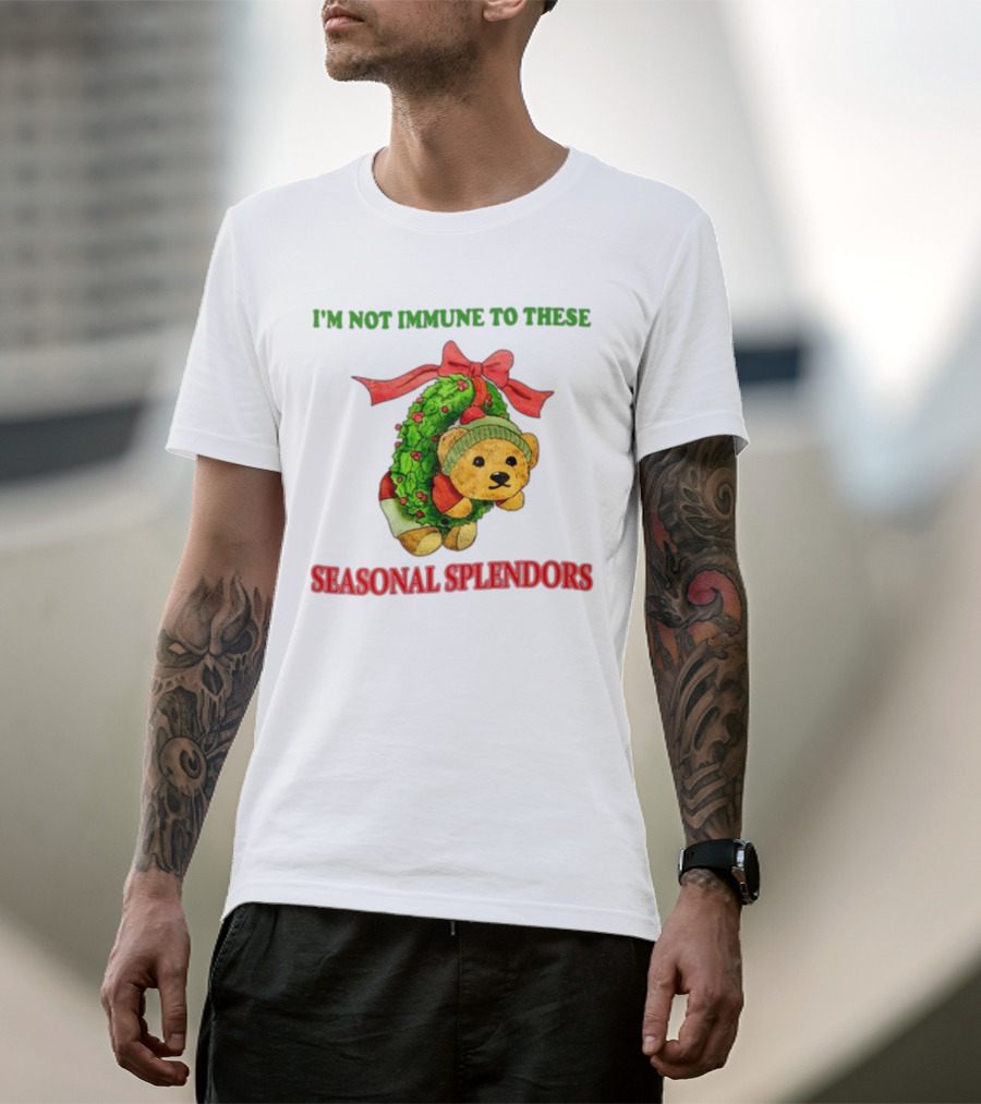 I'm Not Immune To These Seasonal Splendors Teddy Bear Christmas Wreath And Red T-Shirt