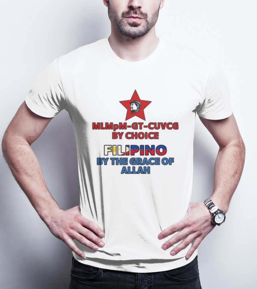 MLMpM-GT-CUVCG By Choice Filipino By The Grace Of Allah T-Shirt