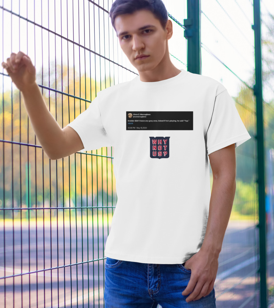 Kreider Yup Tweet Why Not Us NYR T-Shirt