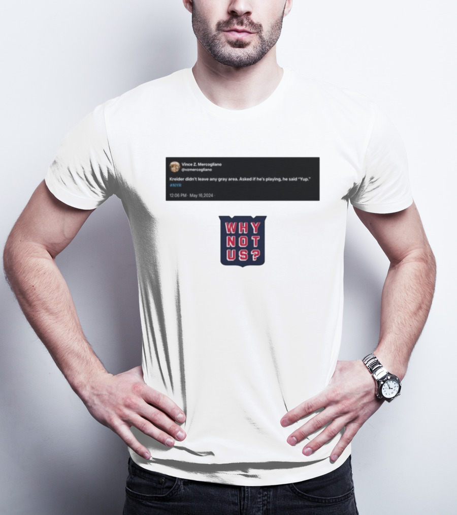 Kreider Yup Tweet Why Not Us NYR T-Shirt