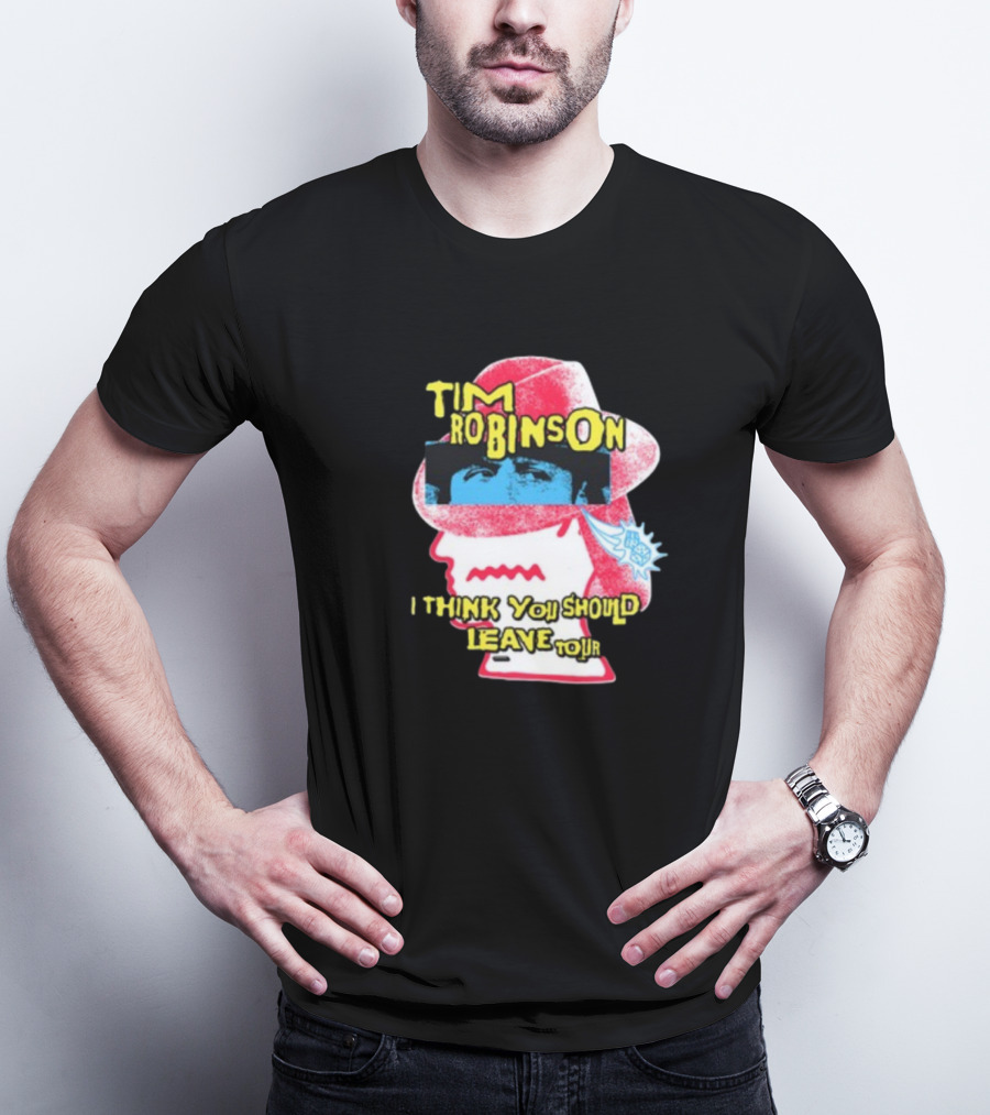 Tim Robinson I Think You Should Leave Tour T-Shirt