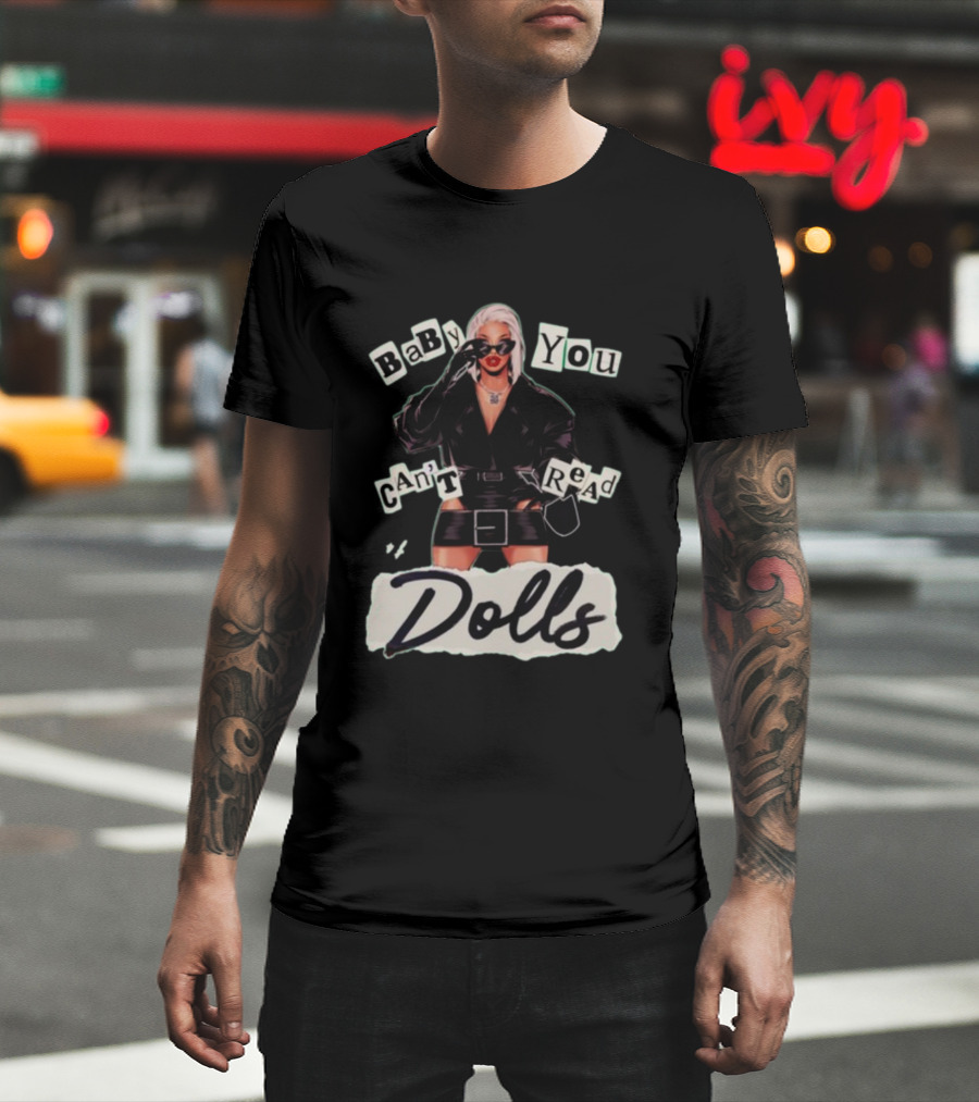 BaBy You Can't Read Dolls T-Shirt