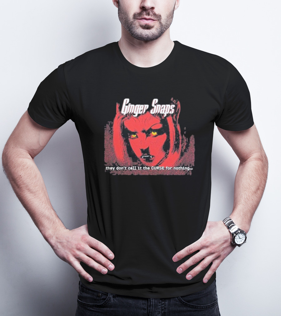 Ginger Snaps They Don’t Call It The Curse For Nothing Werewolf T-Shirt