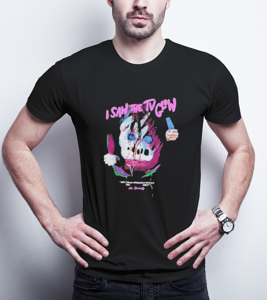 I Saw The TV Glow Get Your Sprinkly Stick Ready Mr Sprinkly T-Shirt