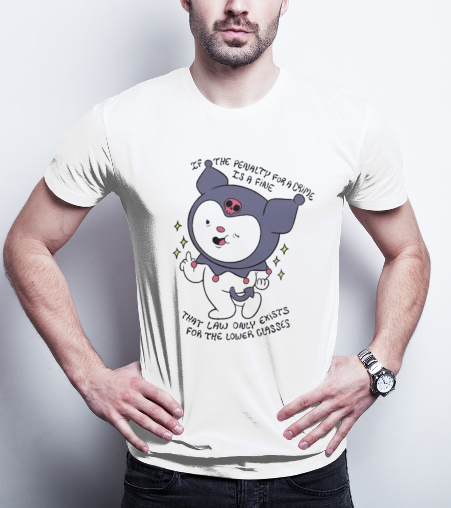 If The Penalty For A Crime Is A Fine That Law Only Exists For The Lower Classes Cute Cartoon Character With Skull Hat T-Shirt