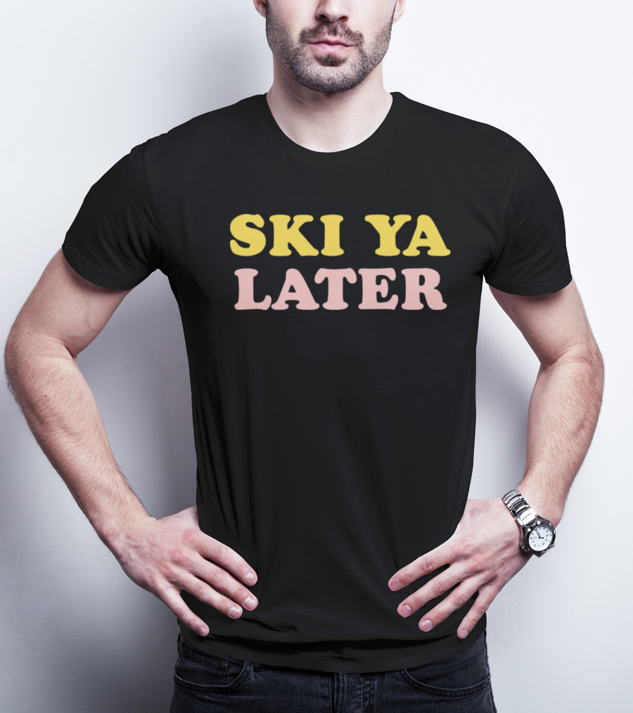 Ski Ya Later Winter T-Shirt