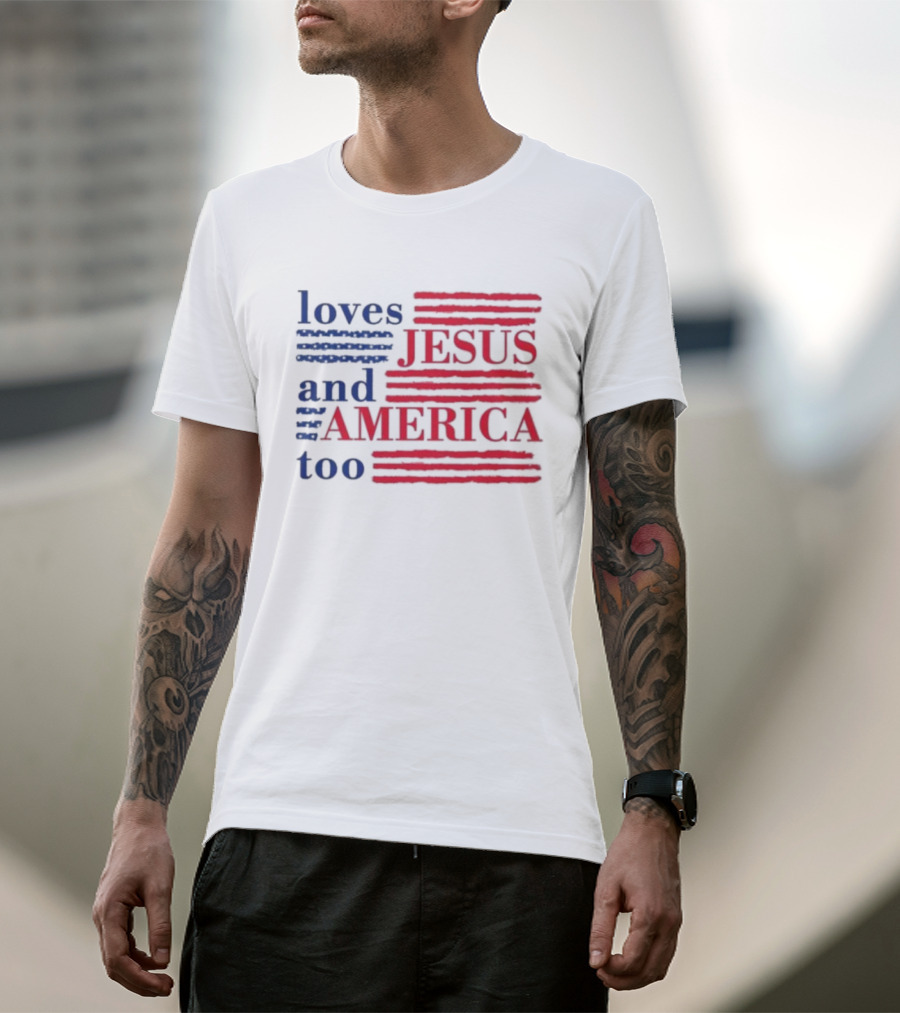 Loves Jesus And America Too Red White Blue Stripes T-Shirt