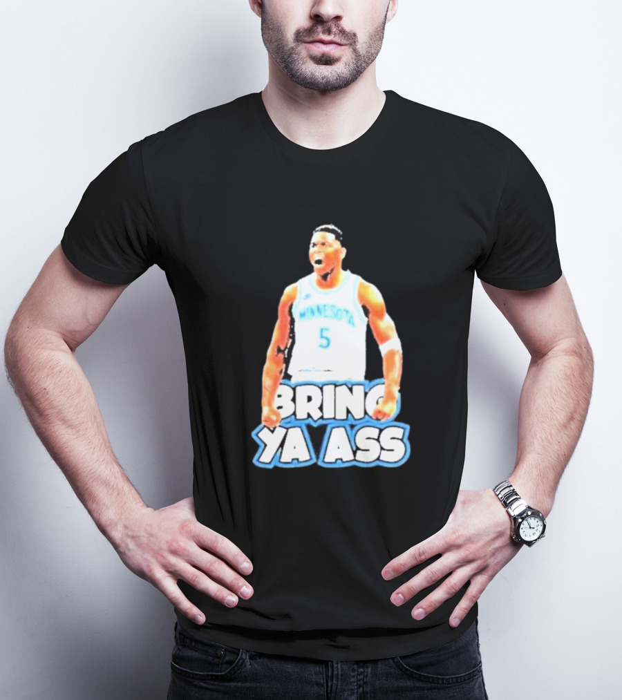 Anthony Edwards Bring Ya Ass Playoff Minnesota Basketball T-Shirt
