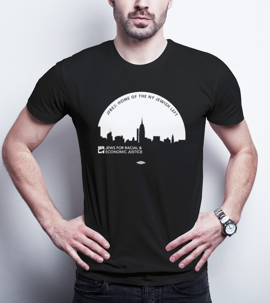 JFREJ: Home Of The NY Jewish Left Jews For Racial And Economic Justice Skyline T-Shirt