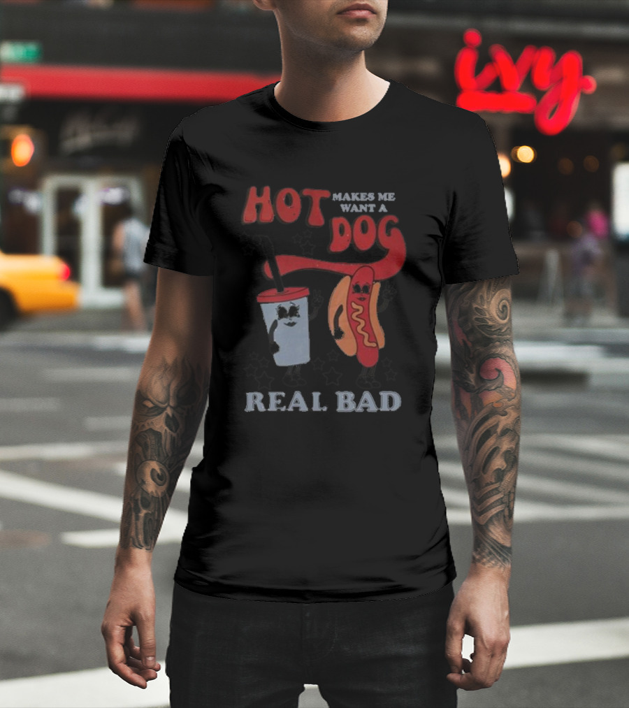 Hot Dog Makes Me Want A Real Bad Drink And Hot Dog With Stars T-Shirt