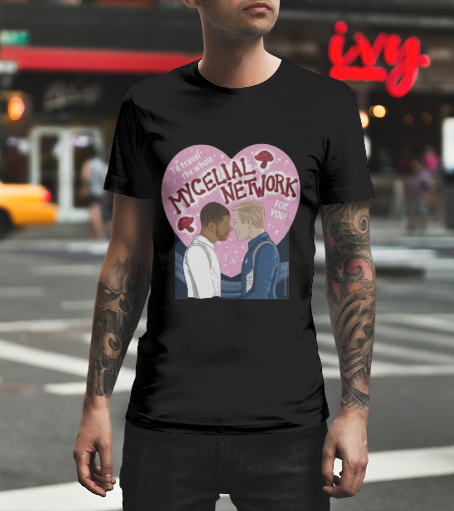 Iz Goulet Dubois I’d Travel The Whole Mycelial Network For You Romance Heart Mushrooms T-Shirt