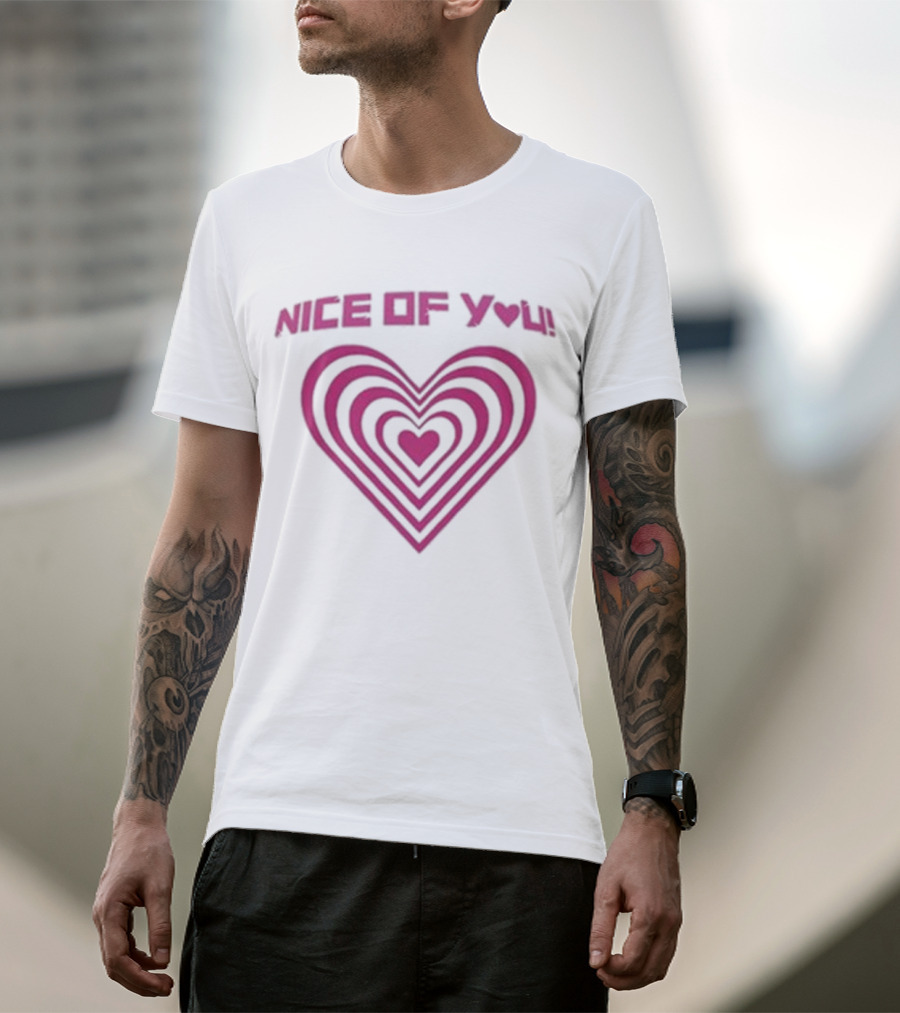 Nice Of You Katrina Stuart Heart T-Shirt