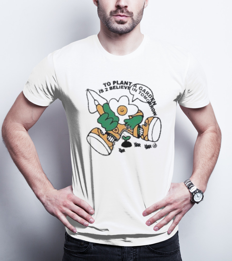 To Plant A Garden Is 2 Believe In Tomorrow Flower Holding Garden Tool And Peace T-Shirt