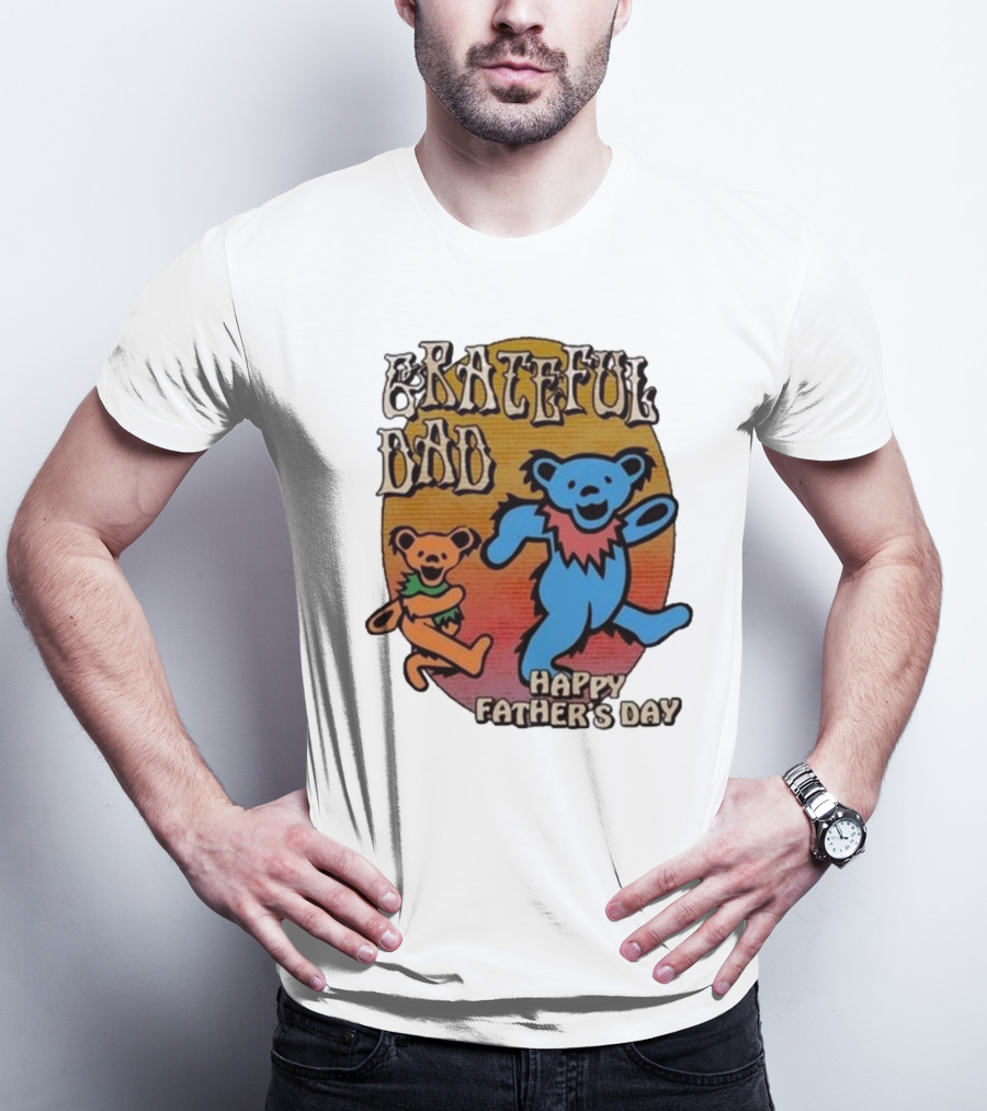 Grateful Dead Bears Grateful Dad Happy Father’s Day T-Shirt