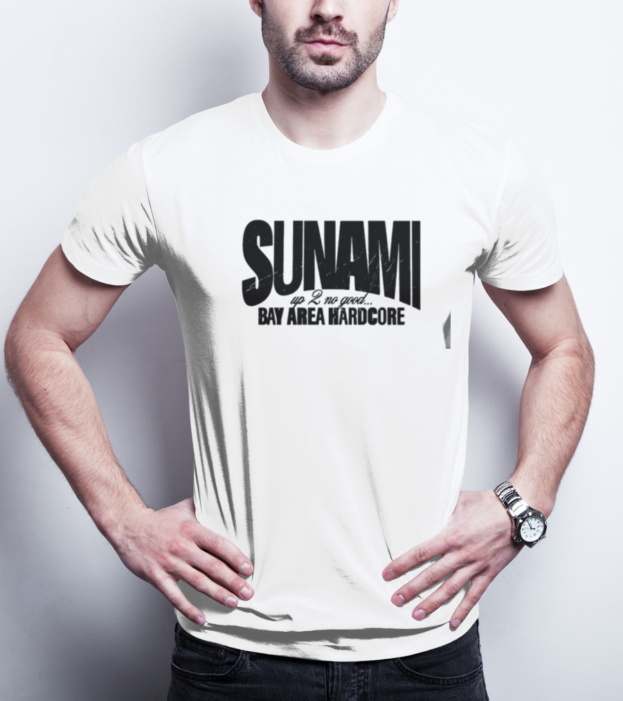 SUNAMI Up 2 No Good Bay Area Hardcore T-Shirt