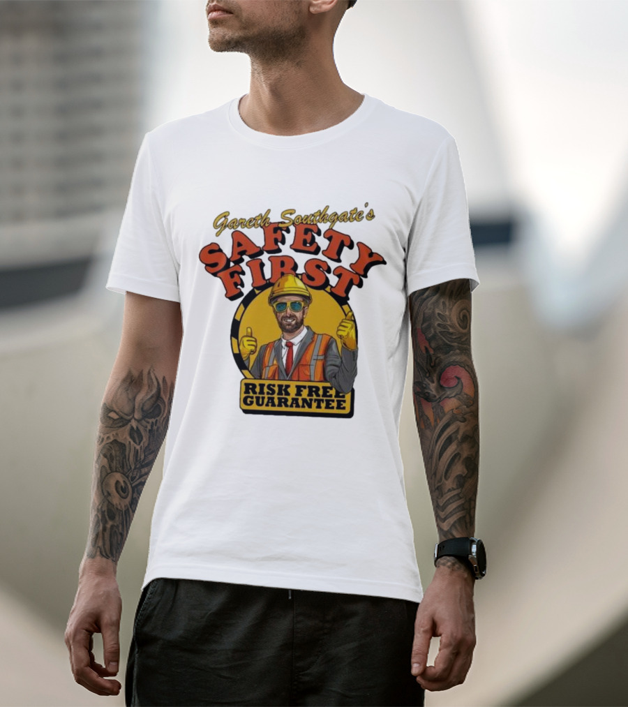 Gareth Southgate Safety First Risk Free Guarantee Construction Worker T-Shirt