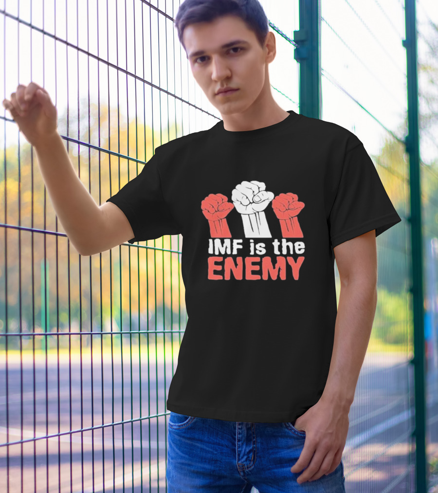 IMF Is The Enemy Raised Fists Protest T-Shirt