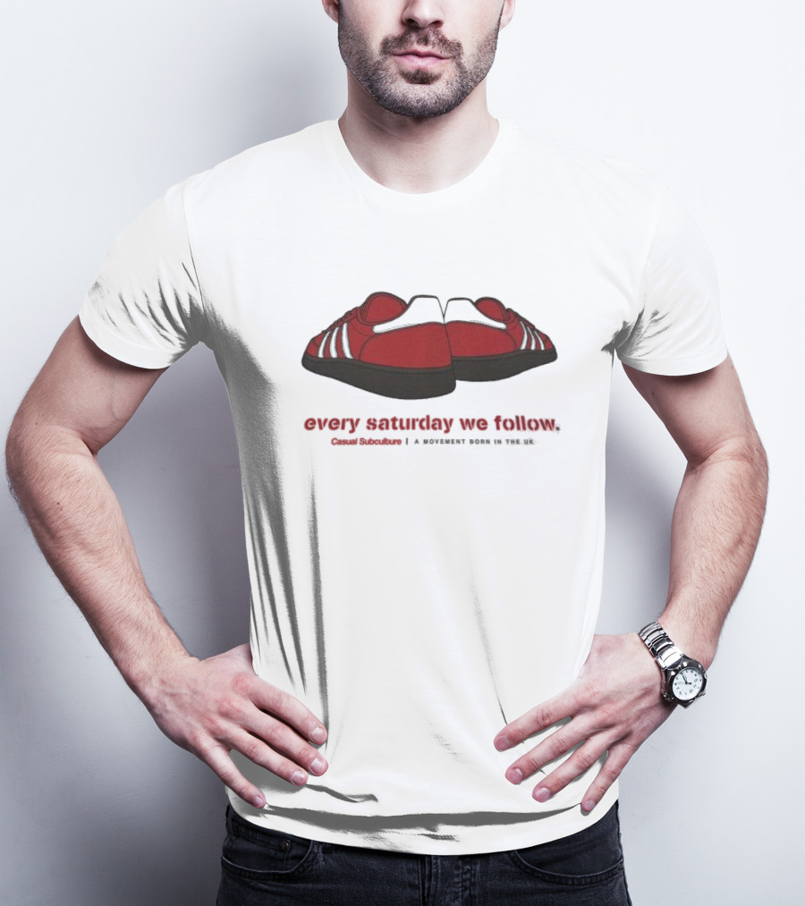 Every Saturday We Follow Casual Subculture A Movement Born In The UK Red Trainers T-Shirt