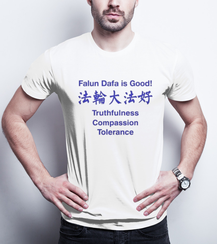 Falun Dafa Is Good Truthfulness Compassion Tolerance Text In English And Chinese T-Shirt