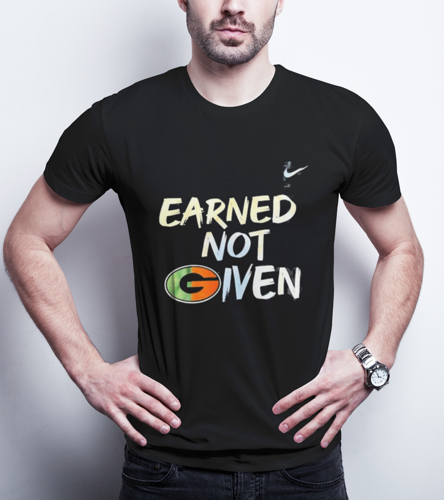 Green Bay Packers Earned Not Given G T-Shirt