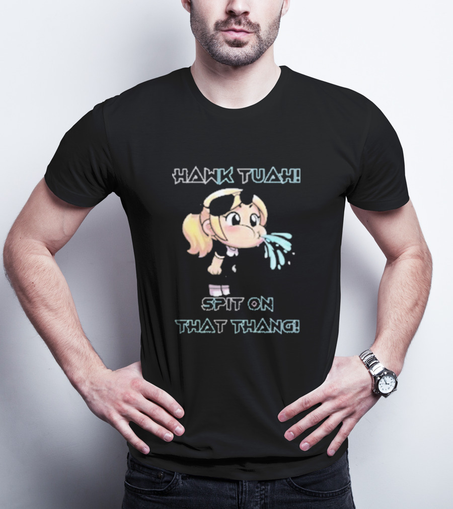 Hawk Tuah Girl Spit On That Thang T-Shirt