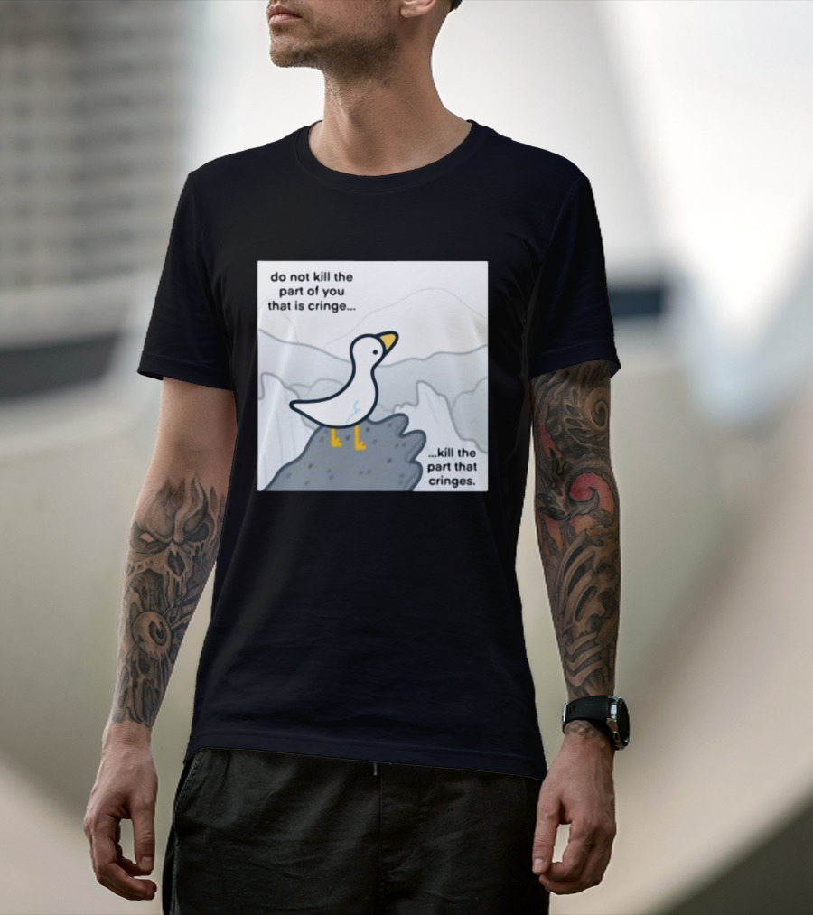 Eveoart Do Not Kill Cringe Goose Part That Cringes T-Shirt
