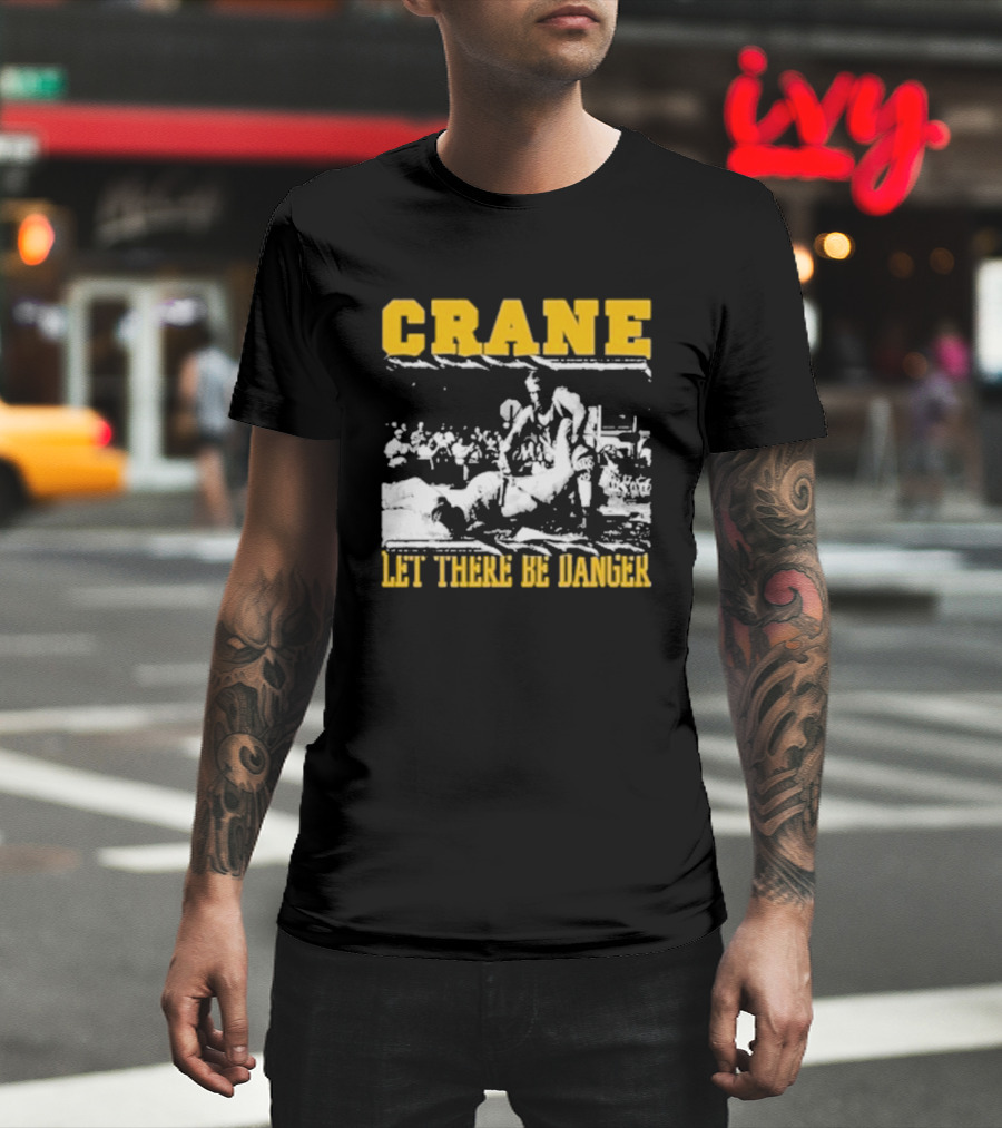 Crane Let There Be Danger Wrestling Action Scene T-Shirt
