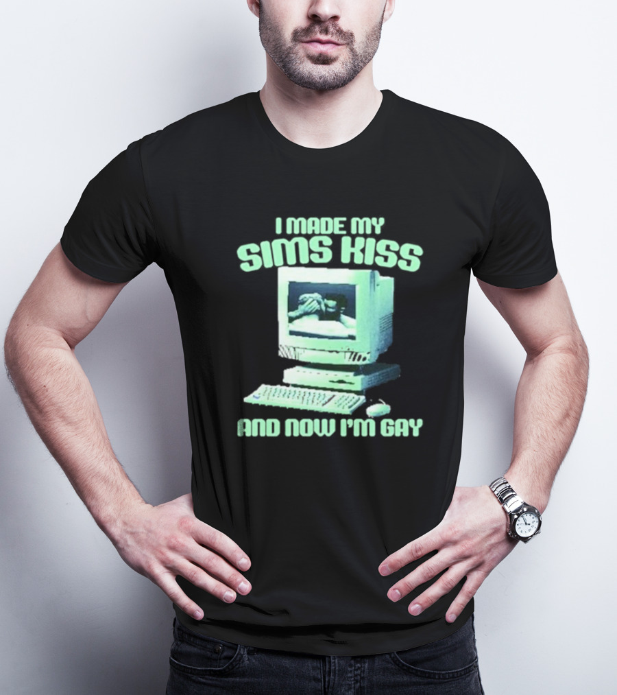 I Made My Sims Kiss And Now I'm Gay Retro Computer Nostalgia T-Shirt