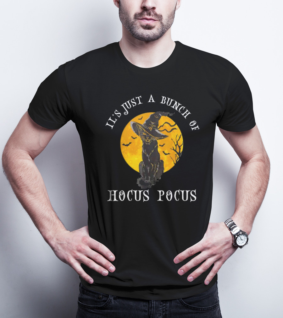 It's Just A Bunch Of Hocus Pocus Halloween Black Cat And Witch Hat With Full Moon T-Shirt