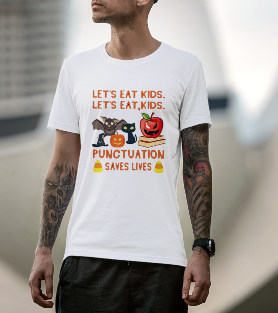 Let's Eat Kids Let's Eat, Kids Punctuation Saves Lives Halloween Bat Cat Pumpkin Apple Candy Corn T-Shirt