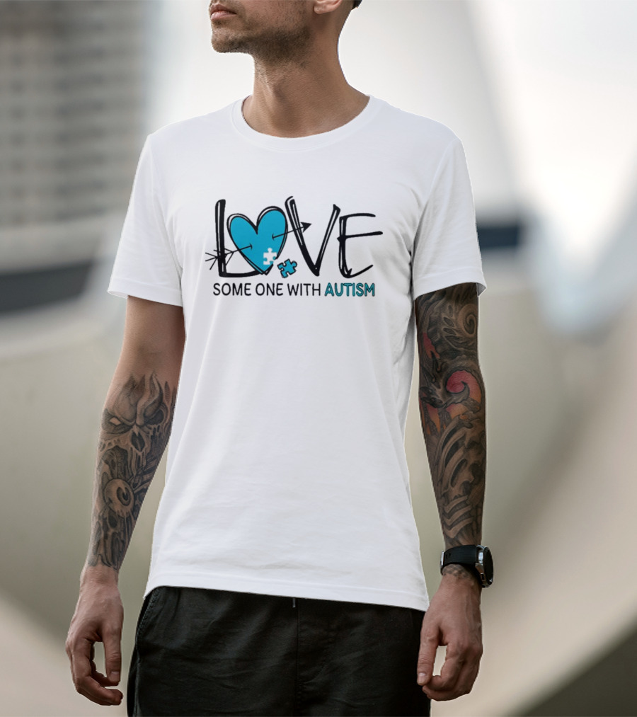 LOVE Some One With AUTISM Blue Puzzle Heart T-Shirt