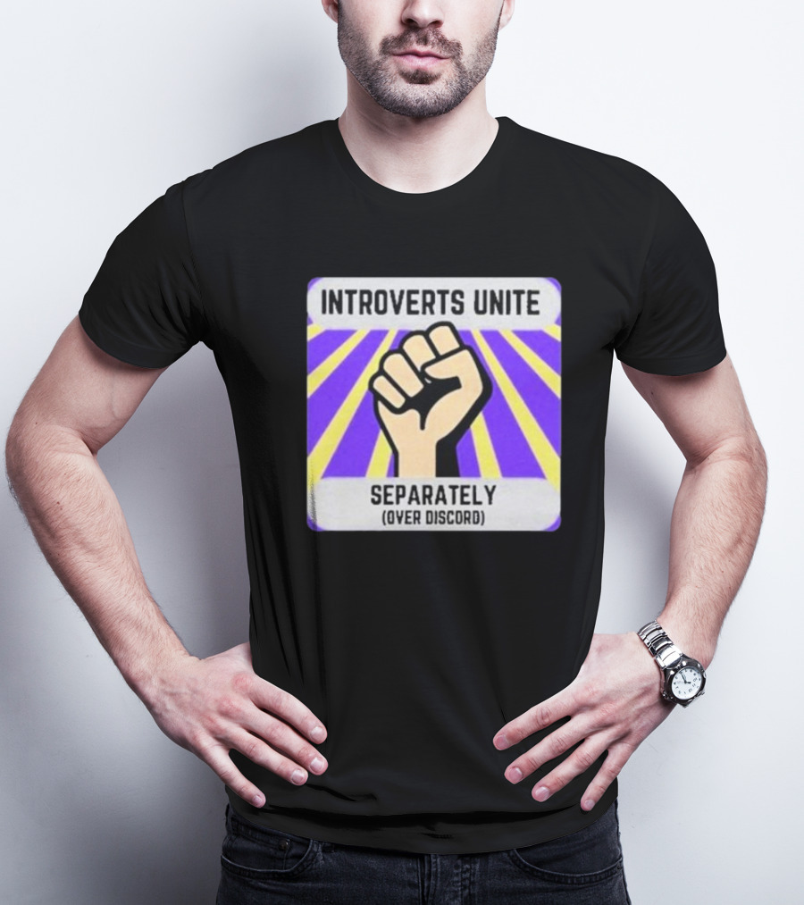 Introverts Unite Separately Over Discord Fist T-Shirt