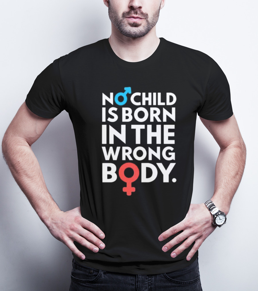 Sidewalk Steve No Child Is Born In The Wrong Body Male Female Symbols T-Shirt