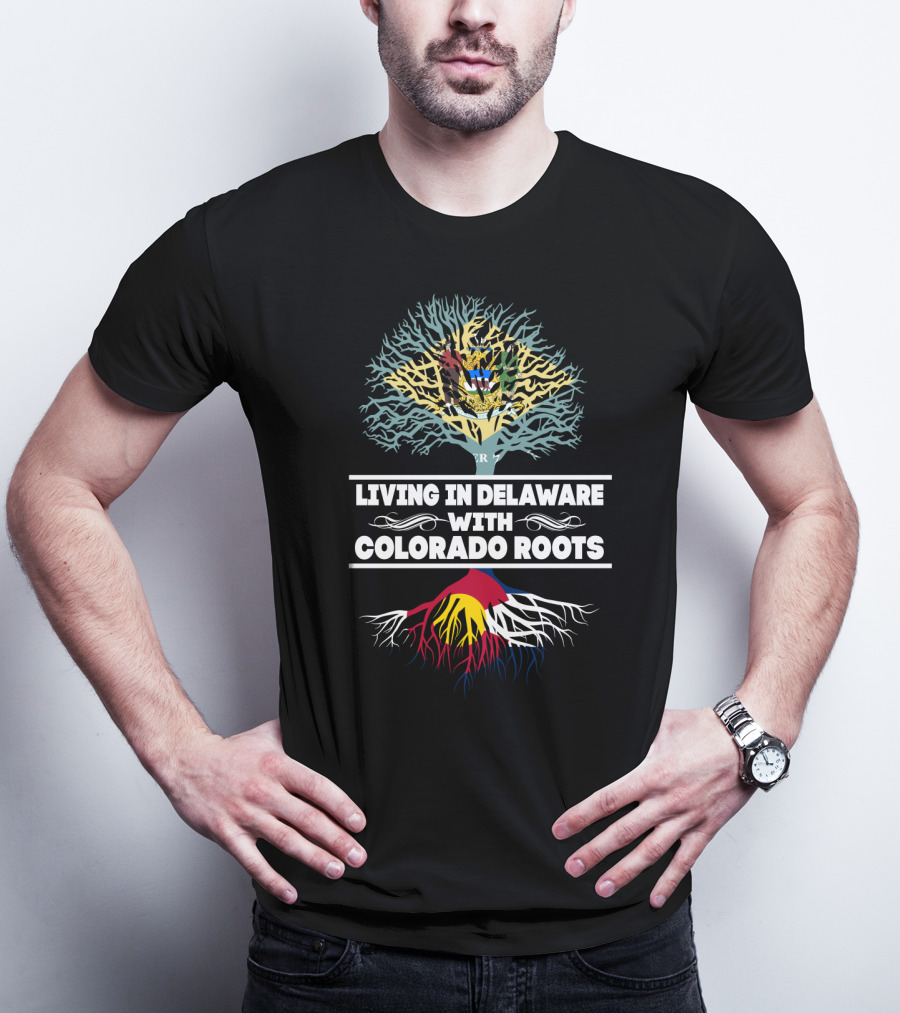 Proudly Living In Delaware With Deep Colorado Roots And State Flag Tree T-Shirt
