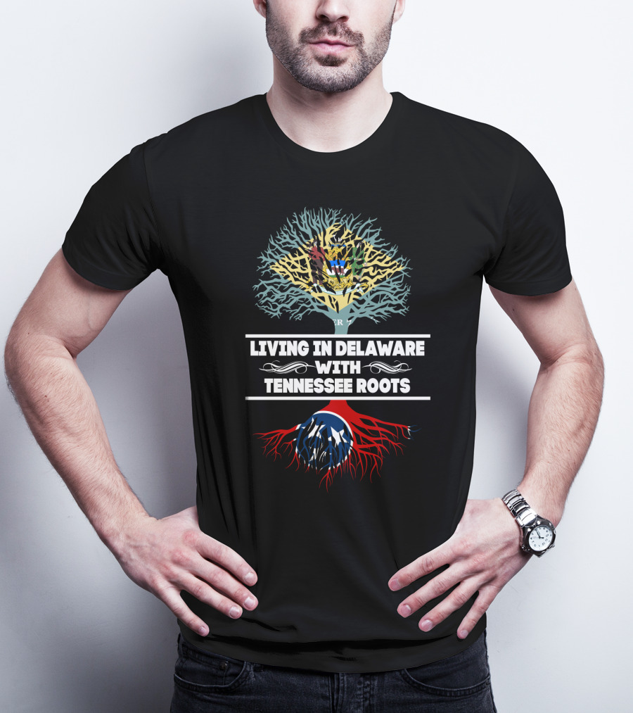 Delaware Living With Deep Tennessee Roots And Flag T-Shirt