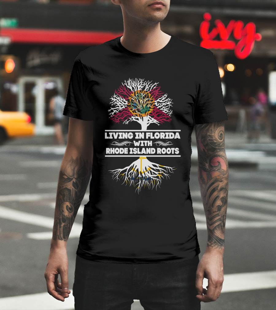 Living In Florida With Rhode Island Roots Showing State Flag Tree Symbolism T-Shirt