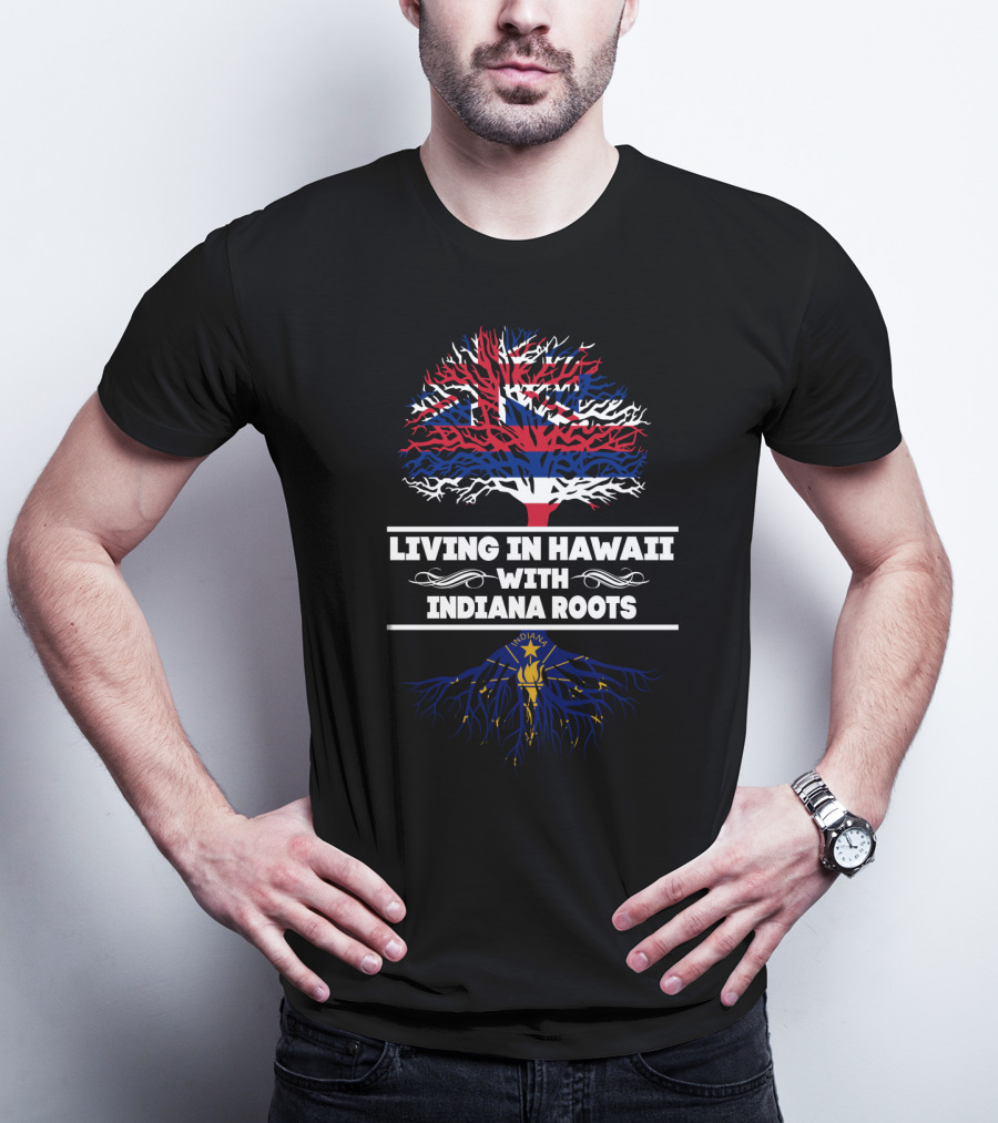 Living In Hawaii With Indiana Roots Iconic Tree Design Featuring Hawaiian And Indiana Flags T-Shirt