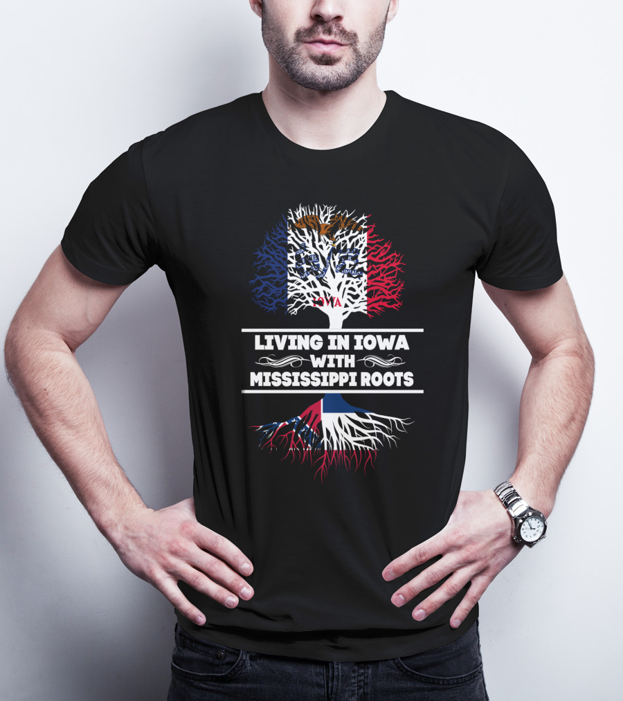 Living In Iowa With Mississippi Roots Tree Featuring Iowa And Mississippi Flags T-Shirt