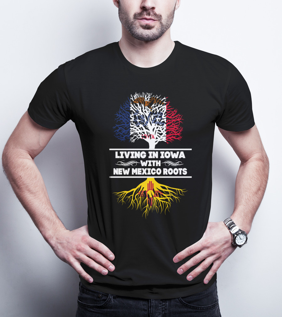 Living In Iowa With New Mexico Roots Tree Design Featuring Iowa Flag And Zia Sun T-Shirt