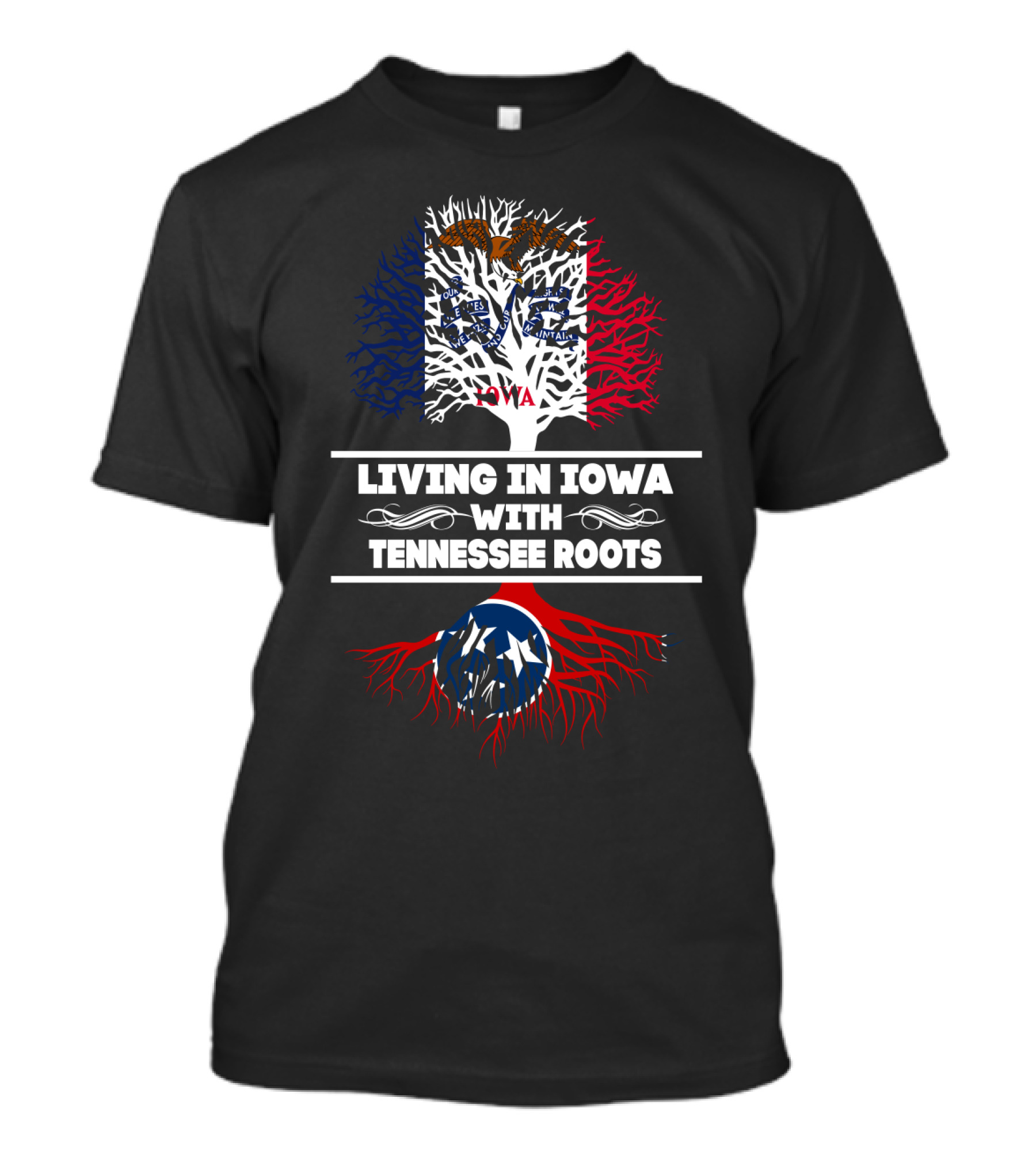 Iowa Flag Tree And Tennessee Flag Roots Symbolize Living In Iowa With Tennessee Roots T-Shirt