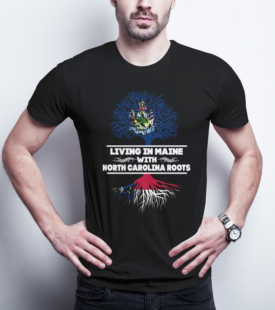 Living In Maine With North Carolina Roots Maine State Seal Tree Symbolism T-Shirt