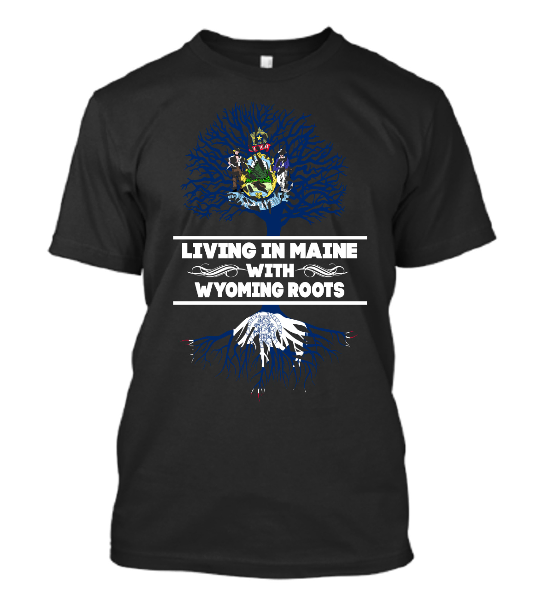 Living In Maine With Deep Wyoming Roots And State Symbols Tree T-Shirt