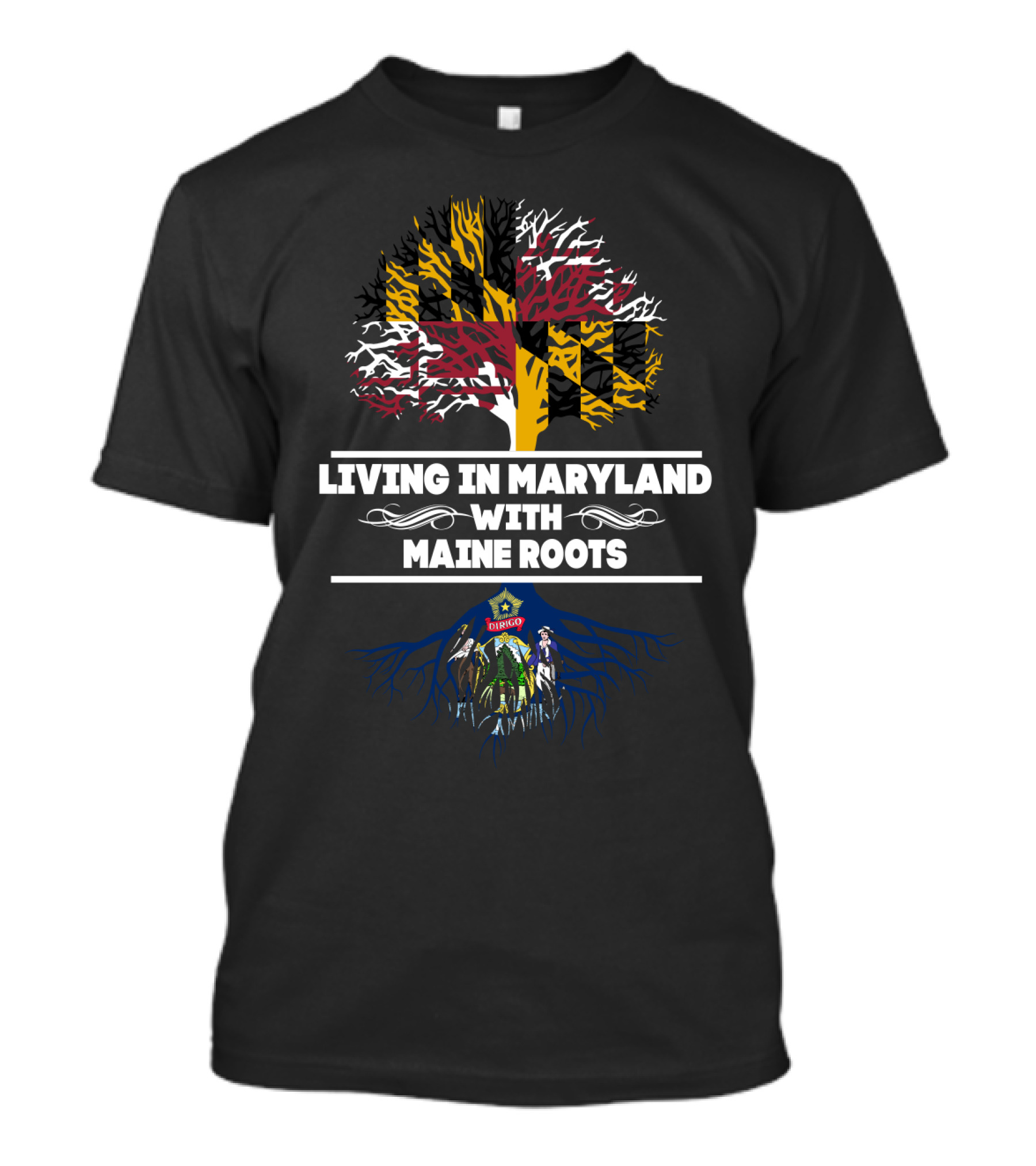 Living In Maryland With Maine Roots Flag Tree And Seal T-Shirt