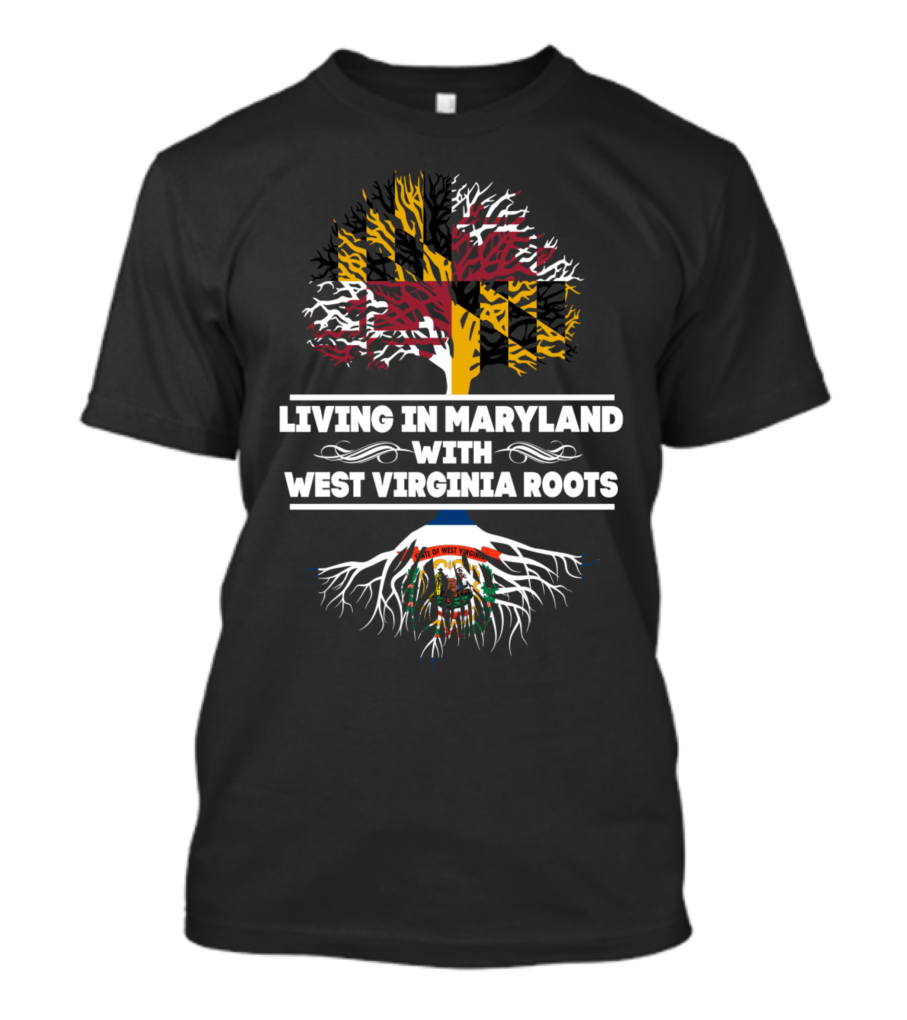 Living In Maryland Proudly Displaying West Virginia Heritage With Tree And State Flag T-Shirt