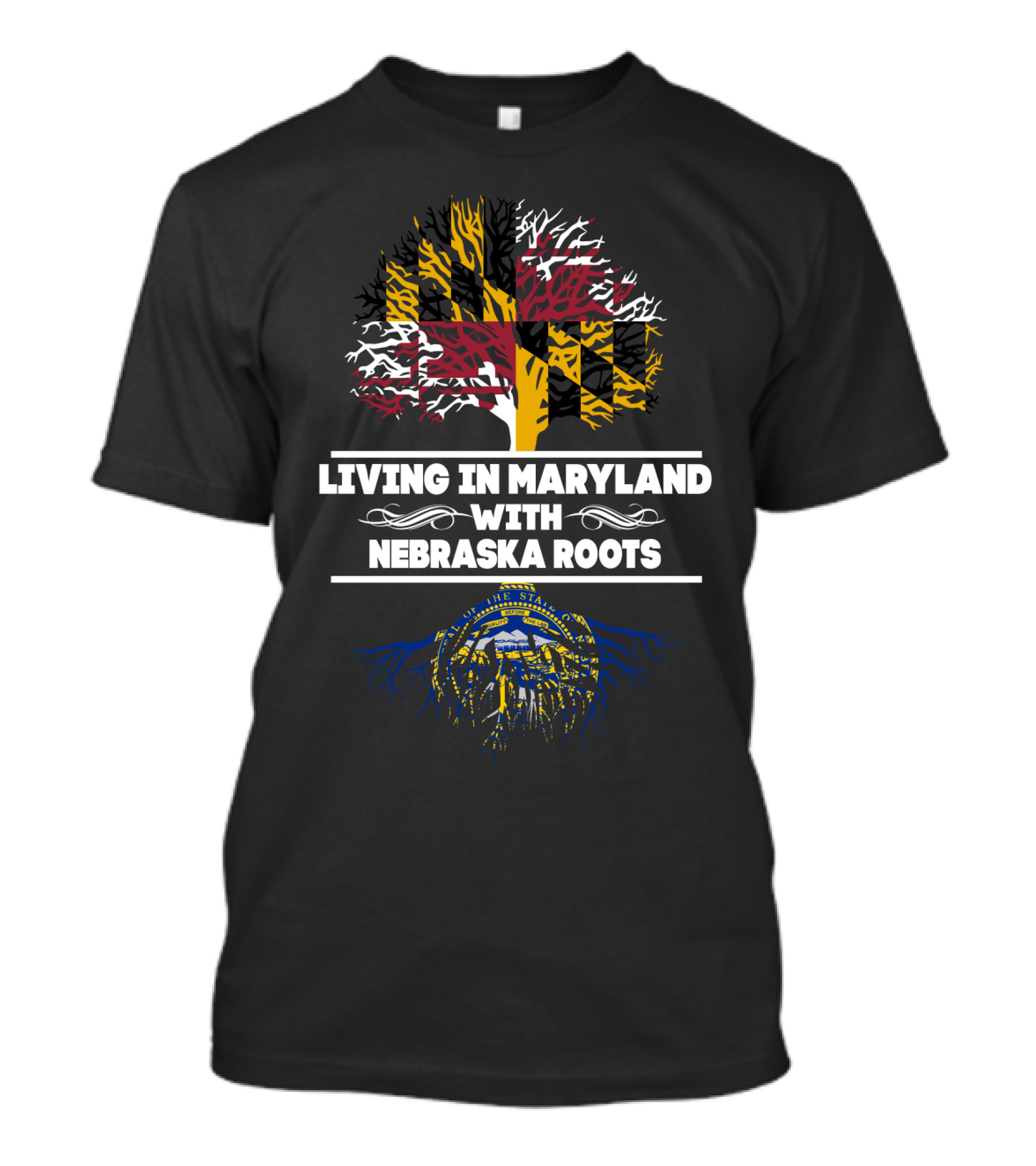 Living In Maryland With Nebraska Roots Maryland Flag Tree And Nebraska State Seal Roots T-Shirt
