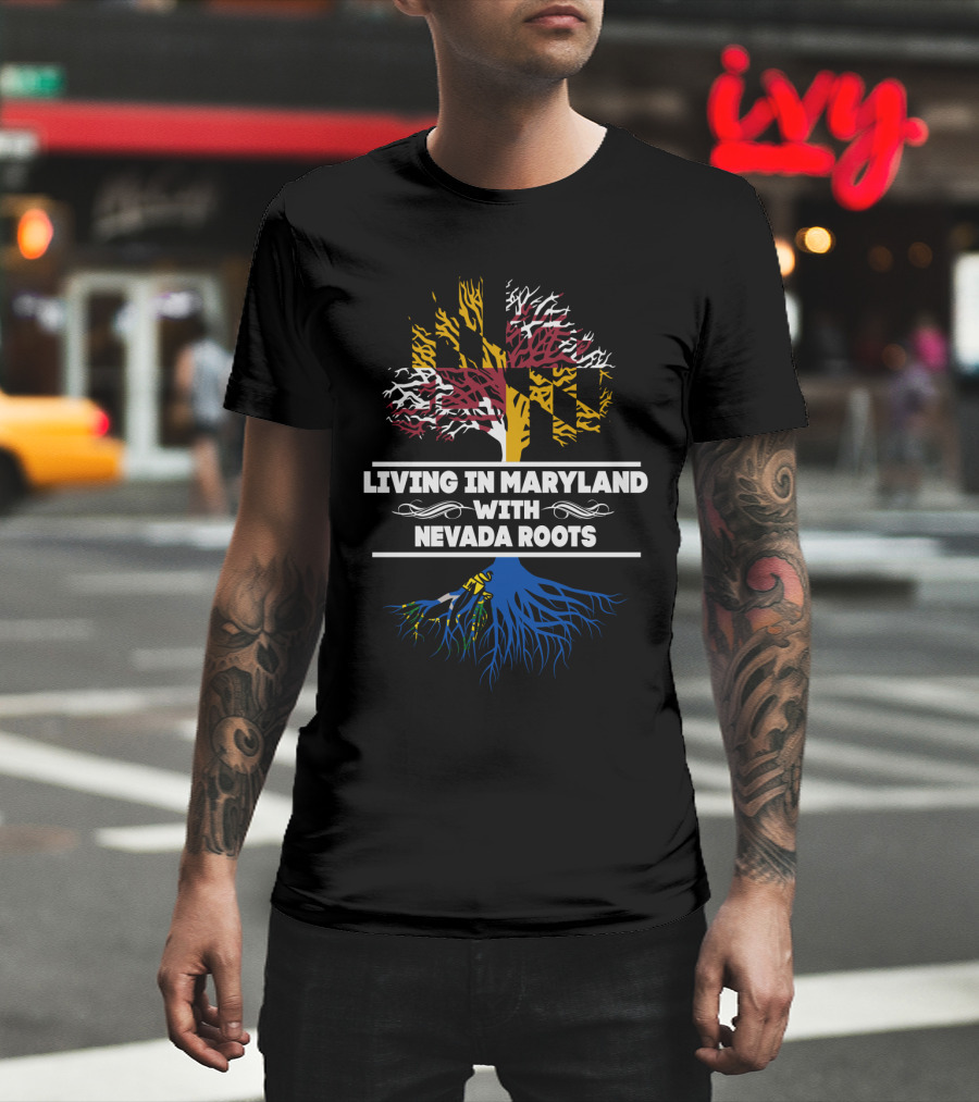 Living In Maryland With Nevada Roots Maryland Flag Tree T-Shirt